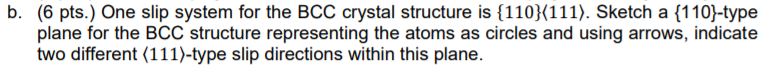 Solved b. (6 pts.) One slip system for the BCC crystal | Chegg.com