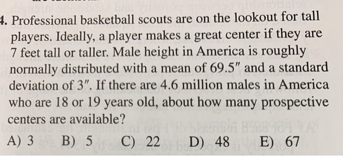 Solved 4. Professional basketball scouts are on the lookout | Chegg.com