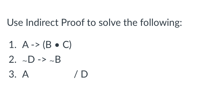 Solved Use Conditional Proof to solve the following: (You | Chegg.com