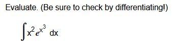 Solved Evaluate. (Be sure to check by differentiating!) | Chegg.com