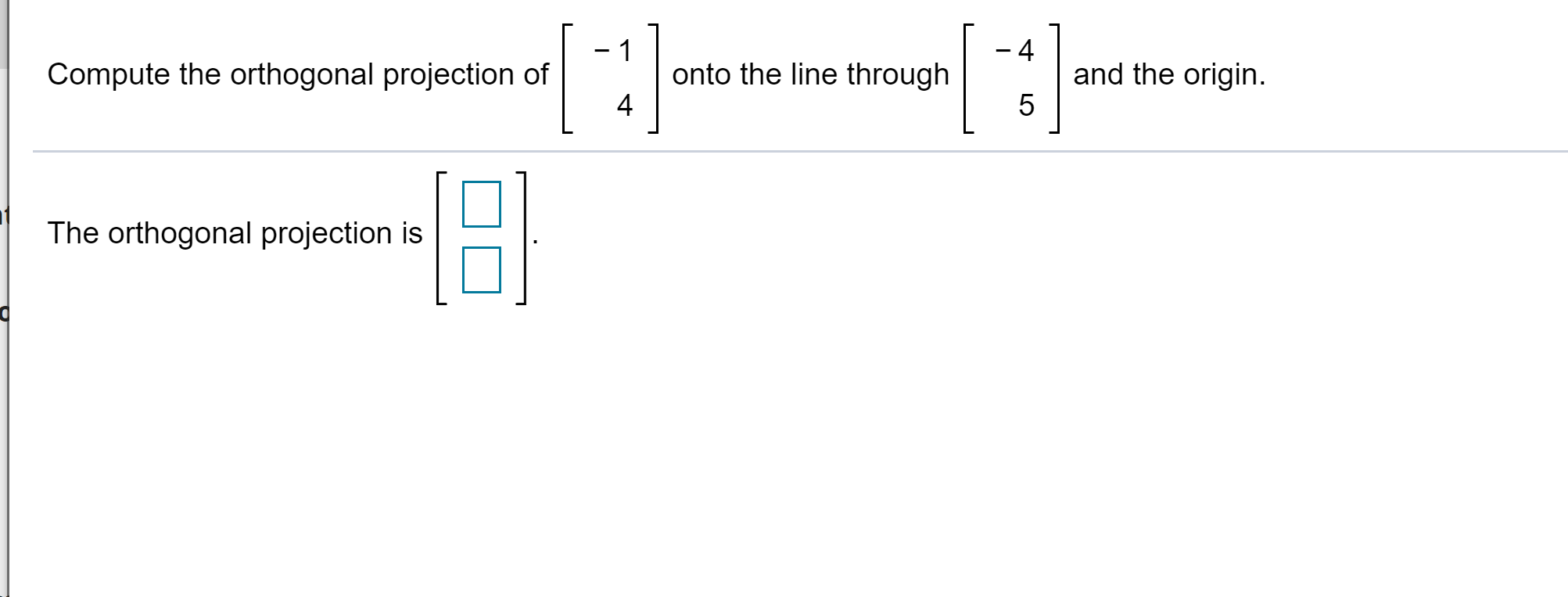Solved Compute The Orthogonal Projection Of Onto The Line