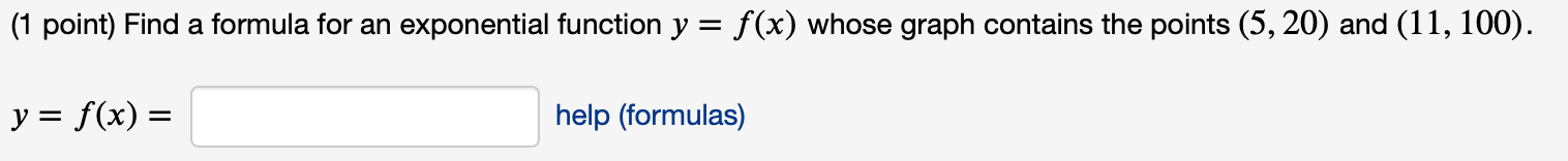 Solved (1 point) Find a formula for an exponential function | Chegg.com