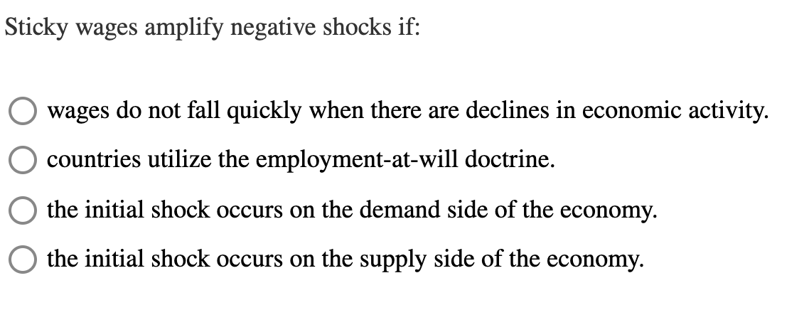 Solved Sticky wages amplify negative shocks if:wages do not | Chegg.com