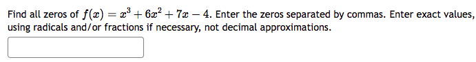Solved Find all zeros of f(x)=x3+6x2+7x-4. ﻿Enter the zeros | Chegg.com
