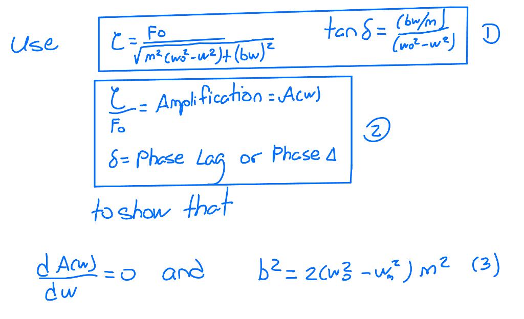 Solved ζ=m2(w02−w2)+(bw)2F0tanδ=(w02−w2)(bw/m) F0ζ= | Chegg.com