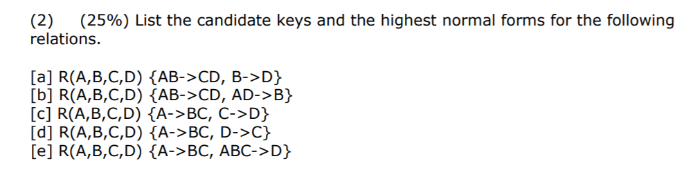 Solved (2) (25%) List the candidate keys and the highest | Chegg.com
