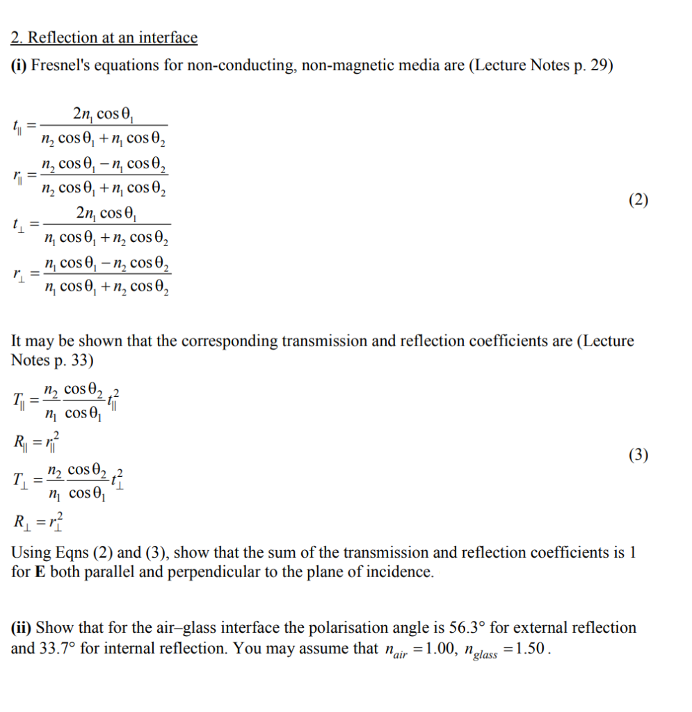 Solved 2. Reflection at an interface (i) Fresnel's equations | Chegg.com