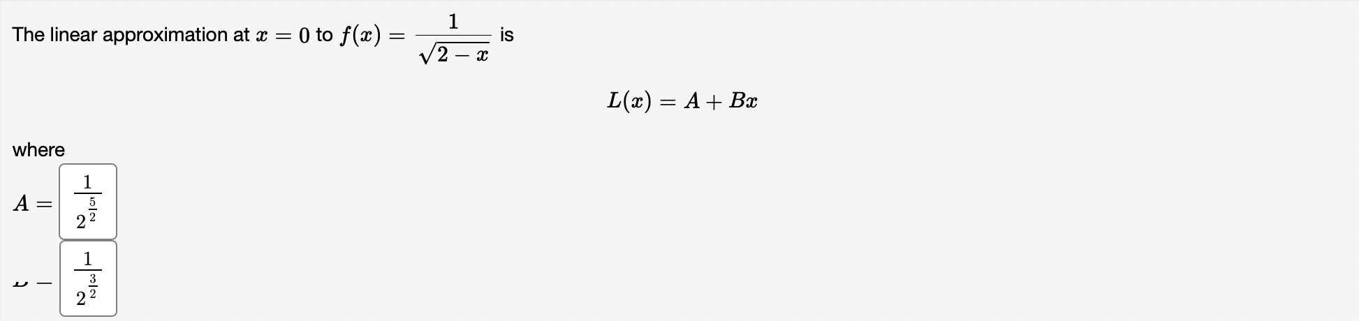 Solved The linear approximation at x=0 to f(x)=2−x1 is | Chegg.com