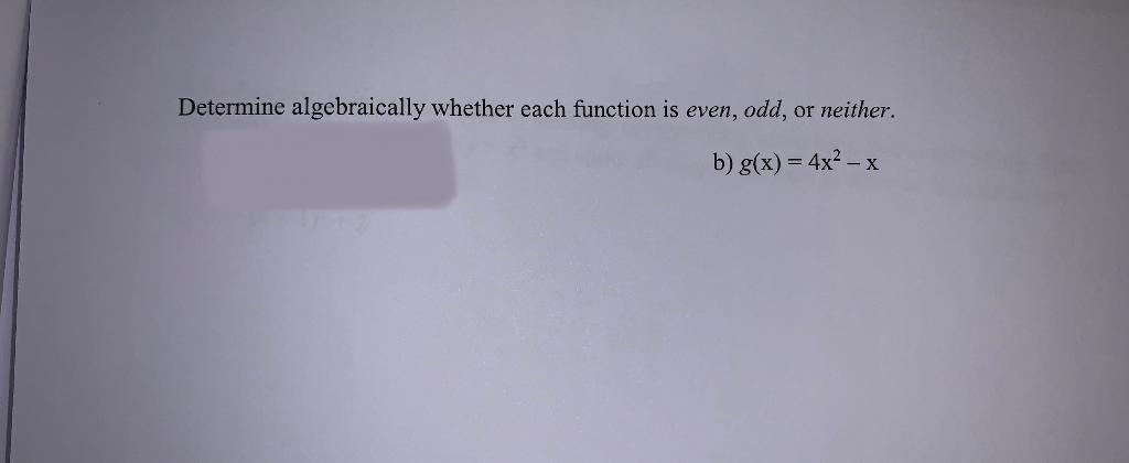 Solved Determine algebraically whether each function is | Chegg.com