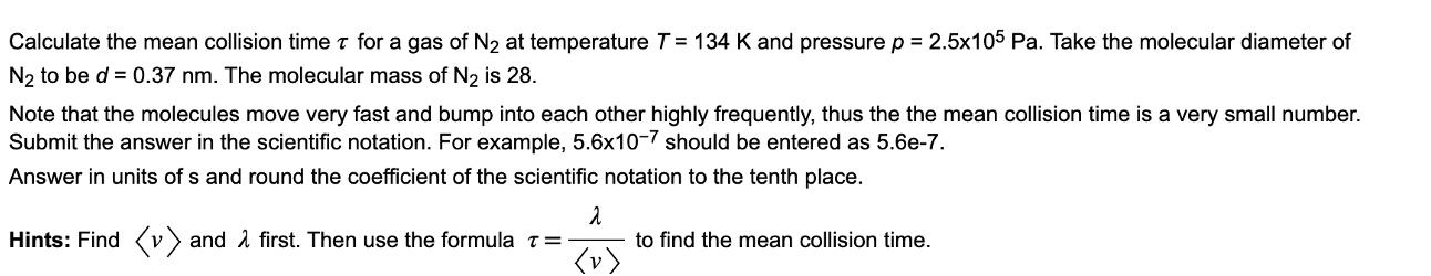 Solved Calculate the mean collision time τ for a gas of N2 | Chegg.com