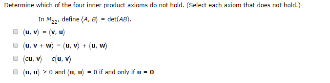 Solved Determine which of the four inner product axioms do | Chegg.com