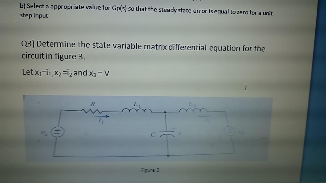 Solved Q3) Determine the state variable matrix differential | Chegg.com