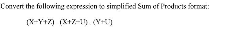 Solved Convert the following expression to simplified Sum of | Chegg.com