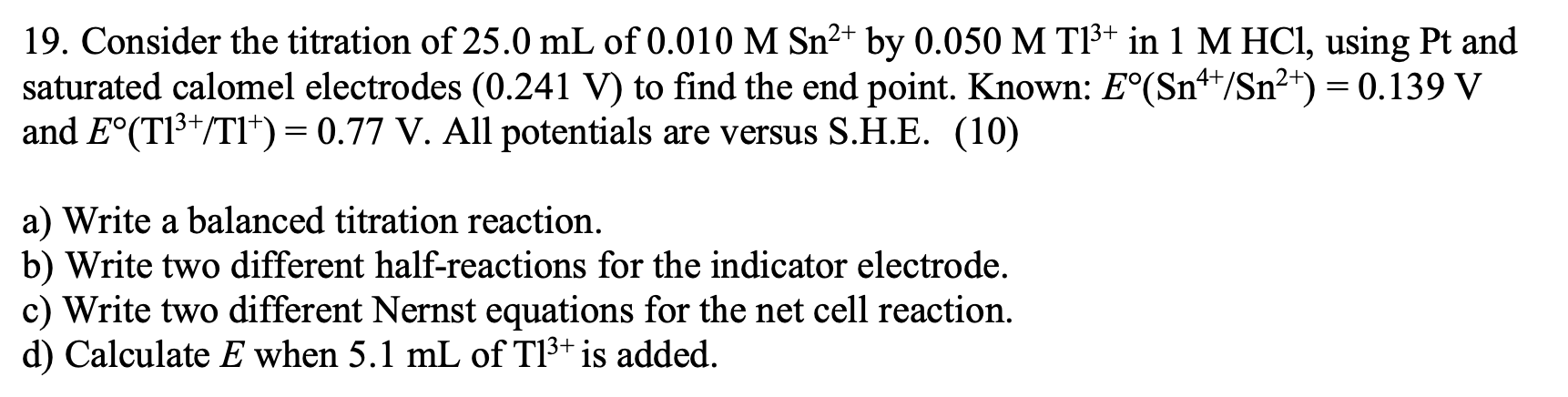 Solved 19. Consider the titration of 25.0 mL of 0.010 M Sn2+ | Chegg.com