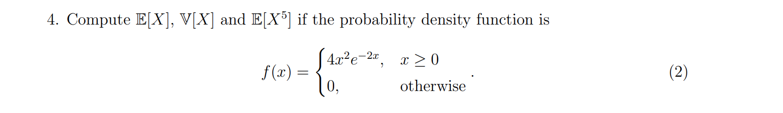 Solved 4. Compute E[X],V[X] and E[X5] if the probability | Chegg.com