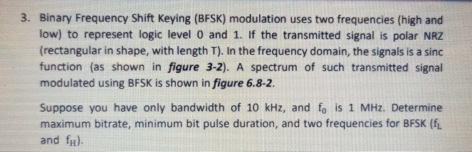 Solved 3. Binary Frequency Shift Keying (BFSK) modulation | Chegg.com