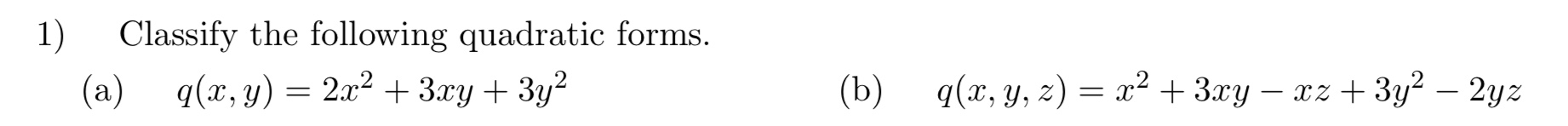 Solved 1) Classify the following quadratic forms. (a) 9(x, | Chegg.com