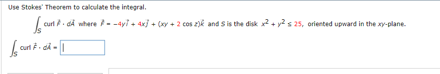 Solved Use Stokes' Theorem to calculate the integral. curl . | Chegg.com