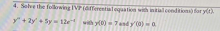 Solved 4. Solve the following IVP (differential equation | Chegg.com
