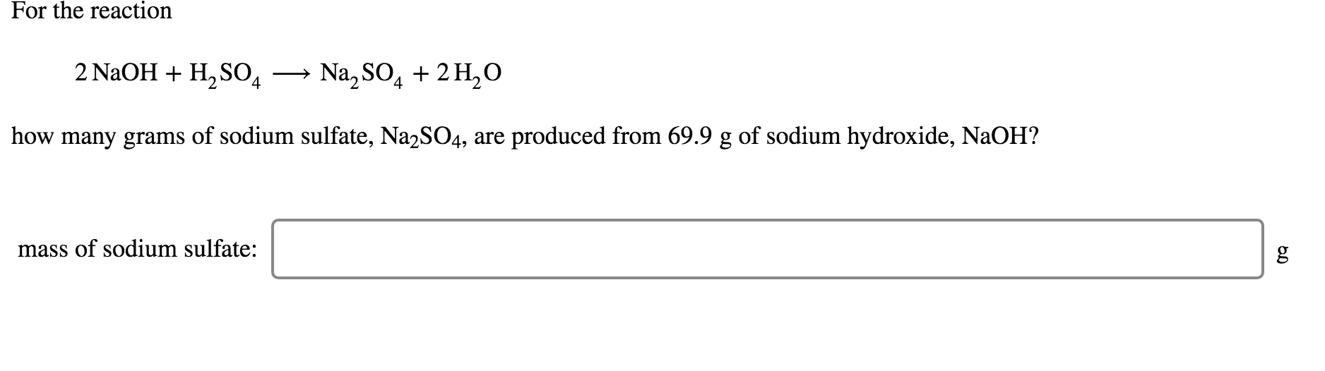 Solved For the reaction 2 NaOH + H2SO4 → Na2SO4 + 2H20 how | Chegg.com