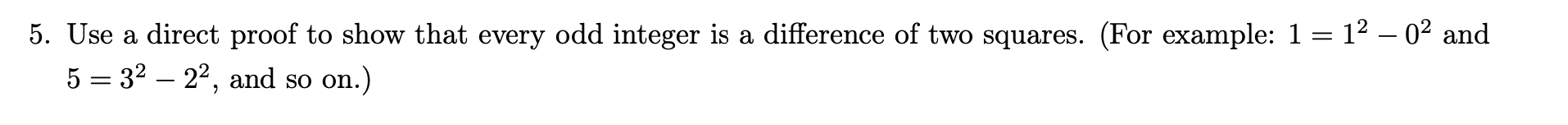 Solved 5. Use a direct proof to show that every odd integer | Chegg.com