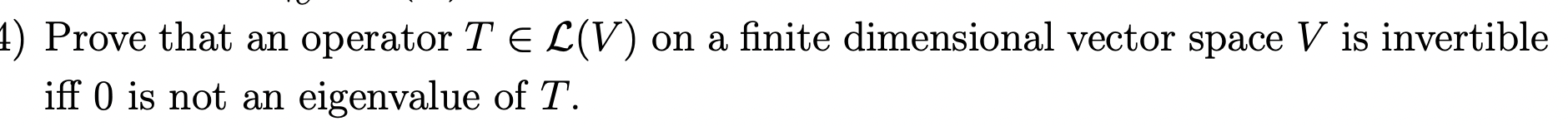 Solved Prove that an operator T∈L(V) on a finite dimensional | Chegg.com
