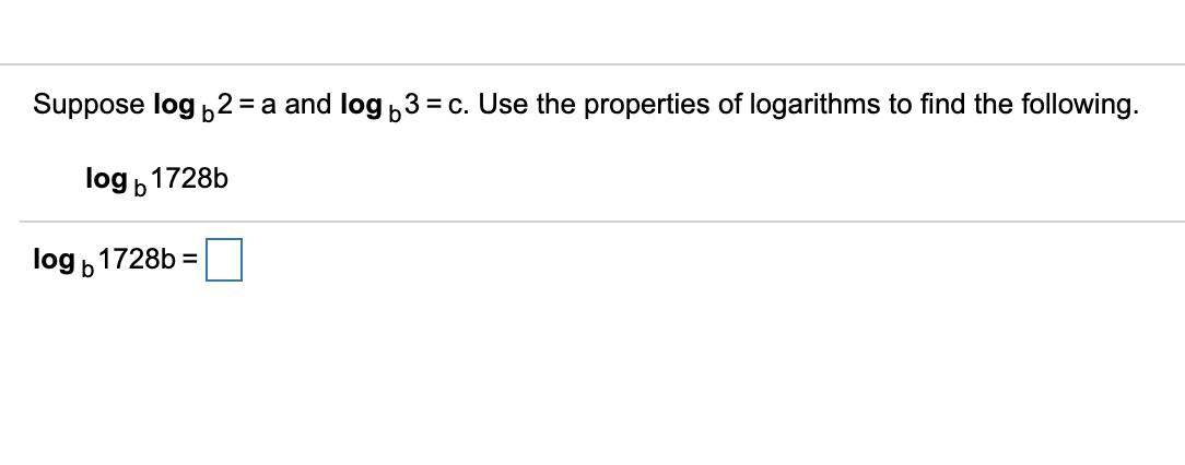Solved Suppose log b2 a and log b3 c. Use the properties of | Chegg.com