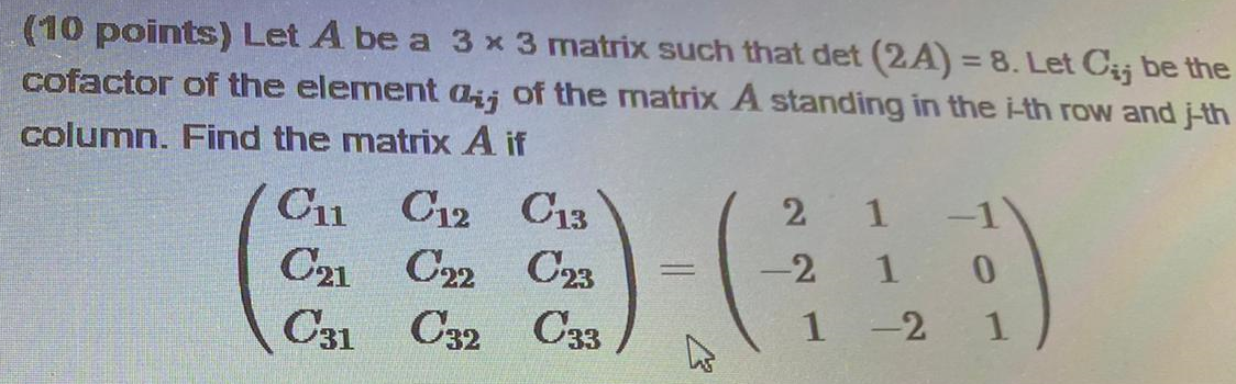 Solved (10 points) Let A be a 3 x 3 matrix such that det | Chegg.com