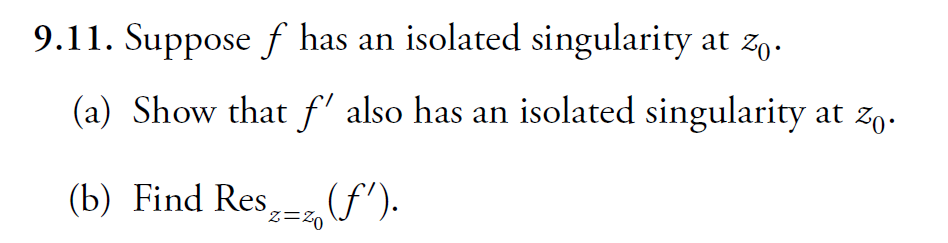 Solved 9.11. Suppose f has an isolated singularity at z0. | Chegg.com
