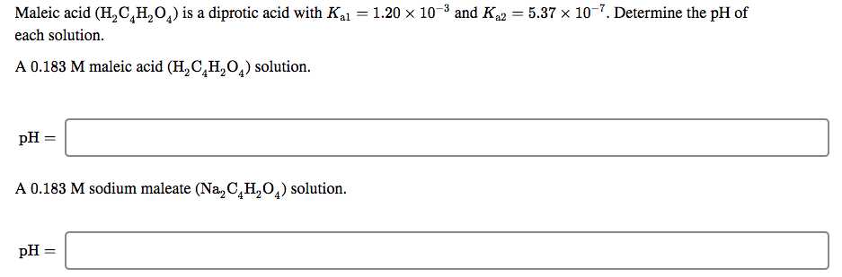 Solved Maleic acid (H,C,H,O) is a diprotic acid with Kal = | Chegg.com