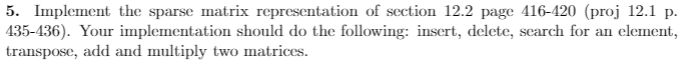 Solved 5. Implement the sparse matrix representation of | Chegg.com