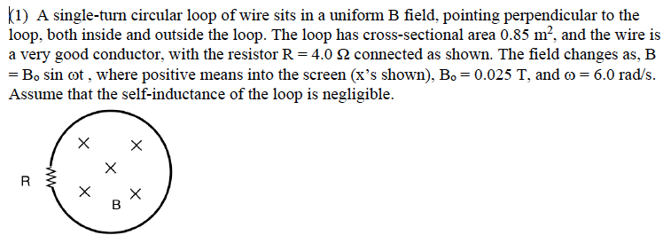 Solved (1) A single-turn circular loop of wire sits in a | Chegg.com
