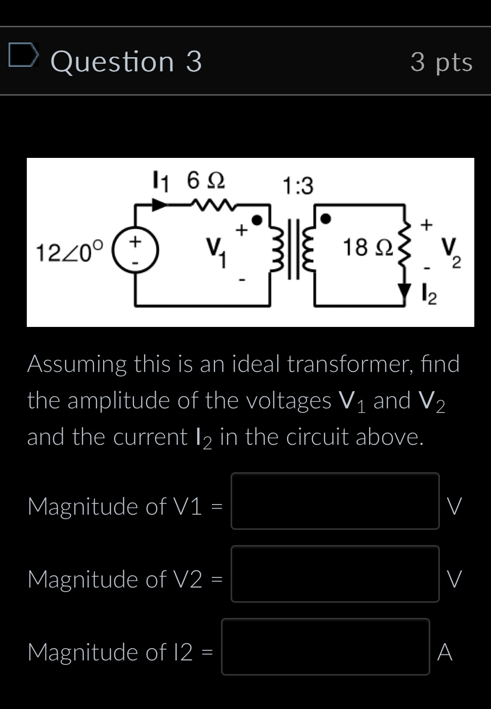 Solved Assuming this is an ideal transformer, find the | Chegg.com