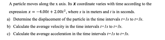 Solved A particle moves along the x axis. Its x coordinate | Chegg.com