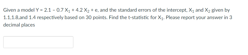 Solved Given a model Y=2.1−0.7X1+4.2X2+e, and the standard | Chegg.com