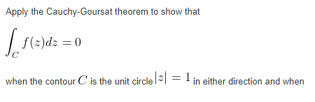 Solved Apply the Cauchy-Goursat theorem to show that [ | Chegg.com