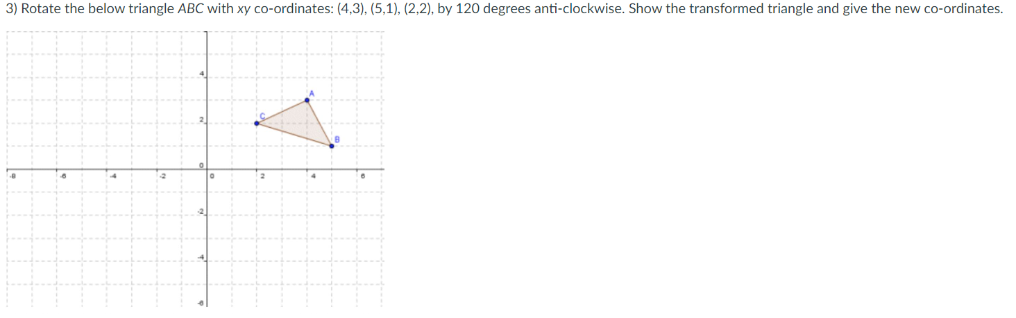 Solved 3) Rotate the below triangle ABC with xy | Chegg.com