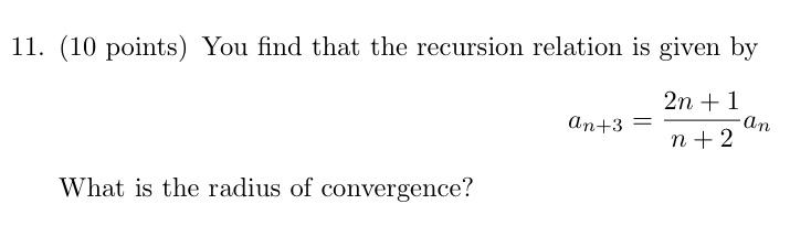Solved 11. (10 points) You find that the recursion relation | Chegg.com