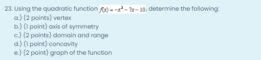 Solved 23. Using the quadratic function () --7-7x-10, | Chegg.com