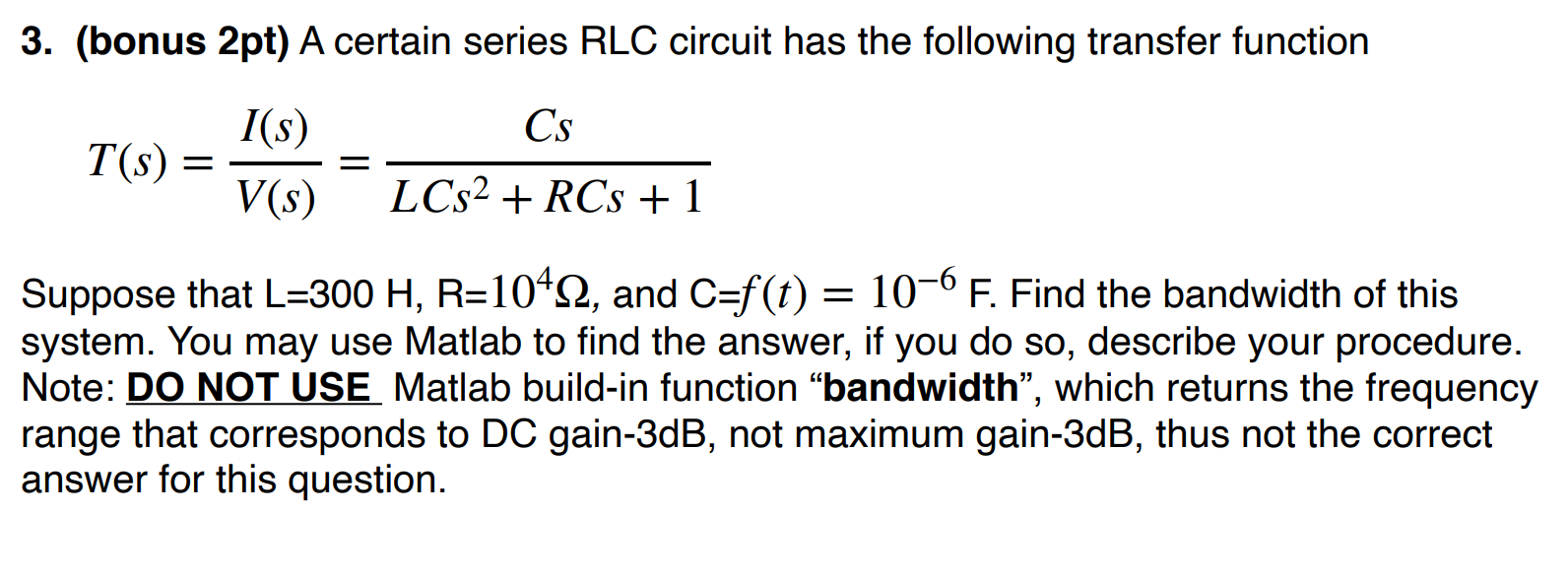 Solved 3. (bonus 2pt) A certain series RLC circuit has the | Chegg.com