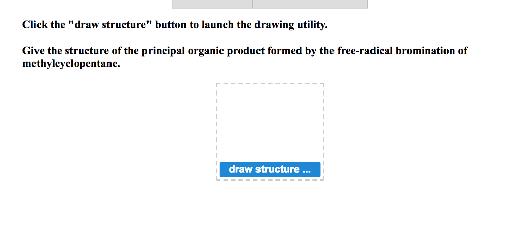 Solved Click the "draw structure" button to launch the | Chegg.com