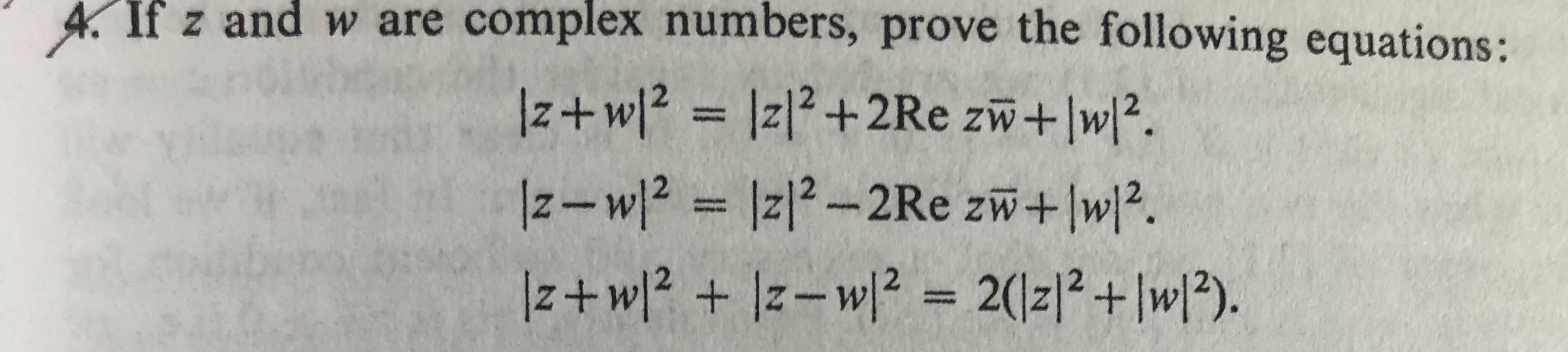 Solved 4. z and w are complex numbers, prove the following | Chegg.com