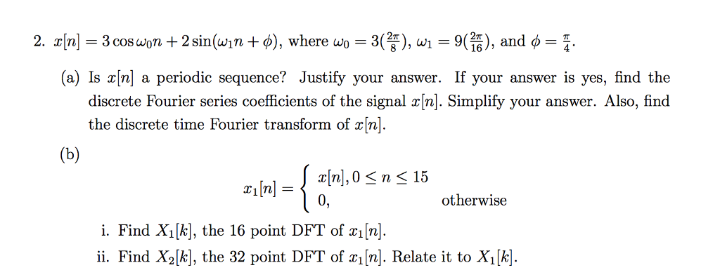 Solved 2. x[n]-3 cos won + 2 sin (win + ф) , where wo-3( ), | Chegg.com
