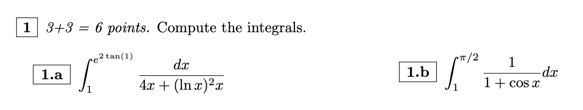 Solved 13+3=6 points. Compute the integrals. 1.a | Chegg.com