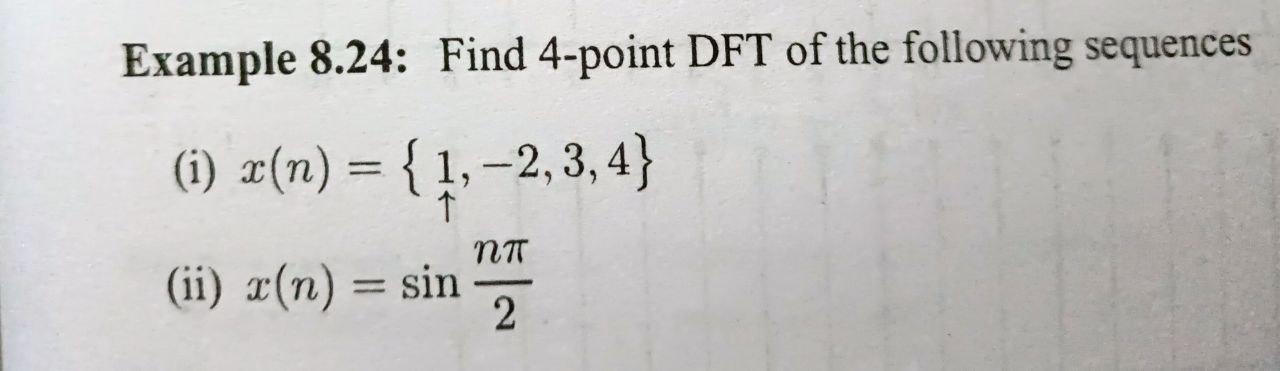 Solved Example 8.24: Find 4-point DFT of the following | Chegg.com