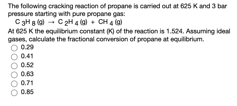 Solved The following cracking reaction of propane is carried | Chegg.com