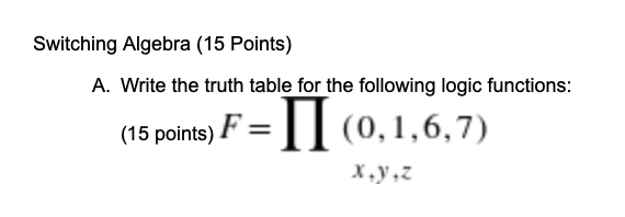 Solved Switching Algebra (15 Points) A. Write the truth | Chegg.com
