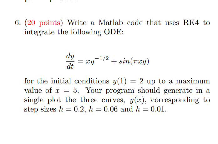Solved 6. (20 points) Write a Matlab code that uses RK4 to | Chegg.com