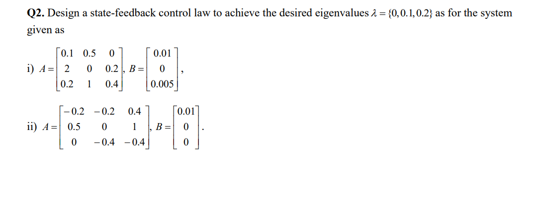 Solved Q2. Design a state-feedback control law to achieve | Chegg.com