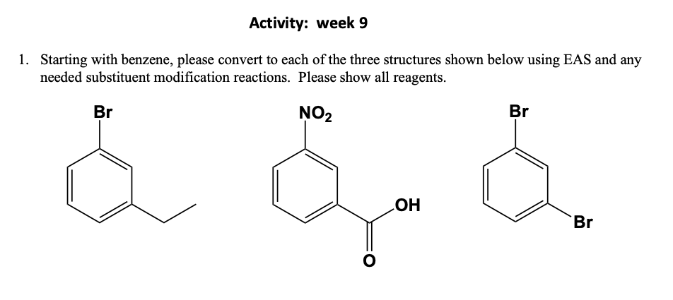 Solved Activity: week 9 1. Starting with benzene, please | Chegg.com